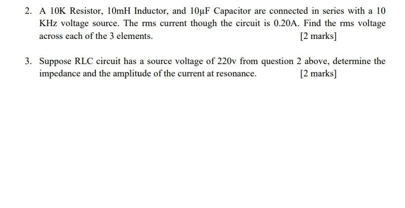 Solved 2. A 10K Resistor, 10mH Inductor, and 10uF Capacitor | Chegg.com