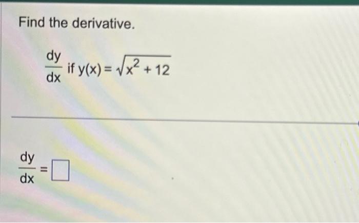 Solved Find the derivative. dxdy if y(x)=x2+12 dxdy= | Chegg.com