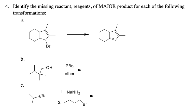 Solved 4. Identify the missing reactant, reagents, of MAJOR | Chegg.com Solved 4. Identify the missing reactant, reagents, of MAJOR | Chegg.com