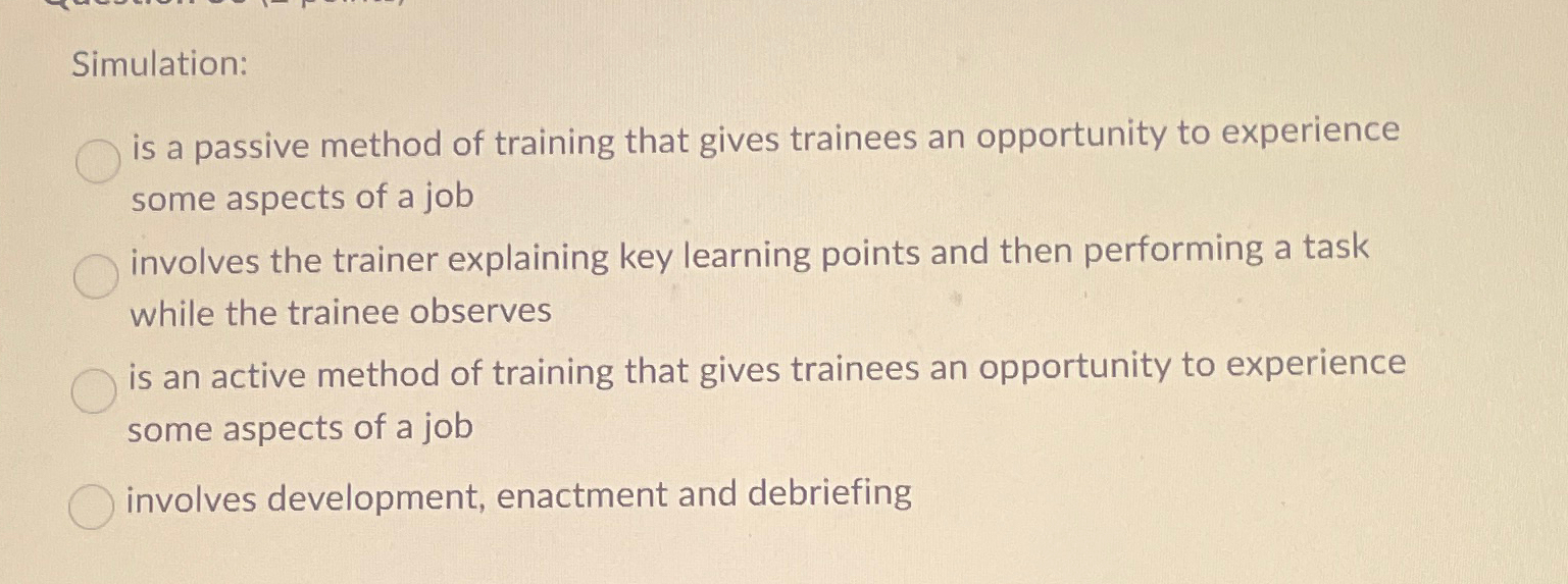 Solved Simulation:is a passive method of training that gives | Chegg.com