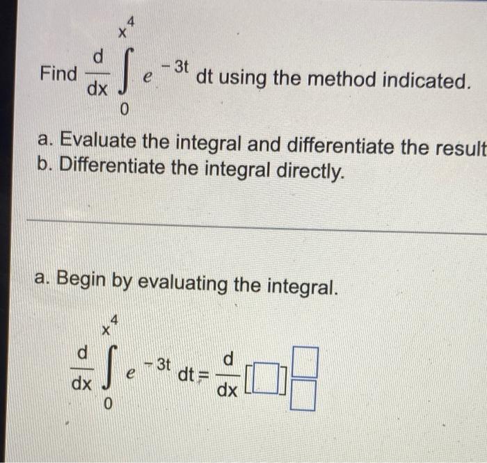 Solved 4+ 0|8 Find e dt using the method indicated. dx 0 a. | Chegg.com