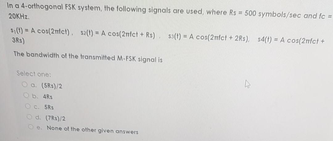 Solved In a 4-orthogonal FSK system, the following signals | Chegg.com