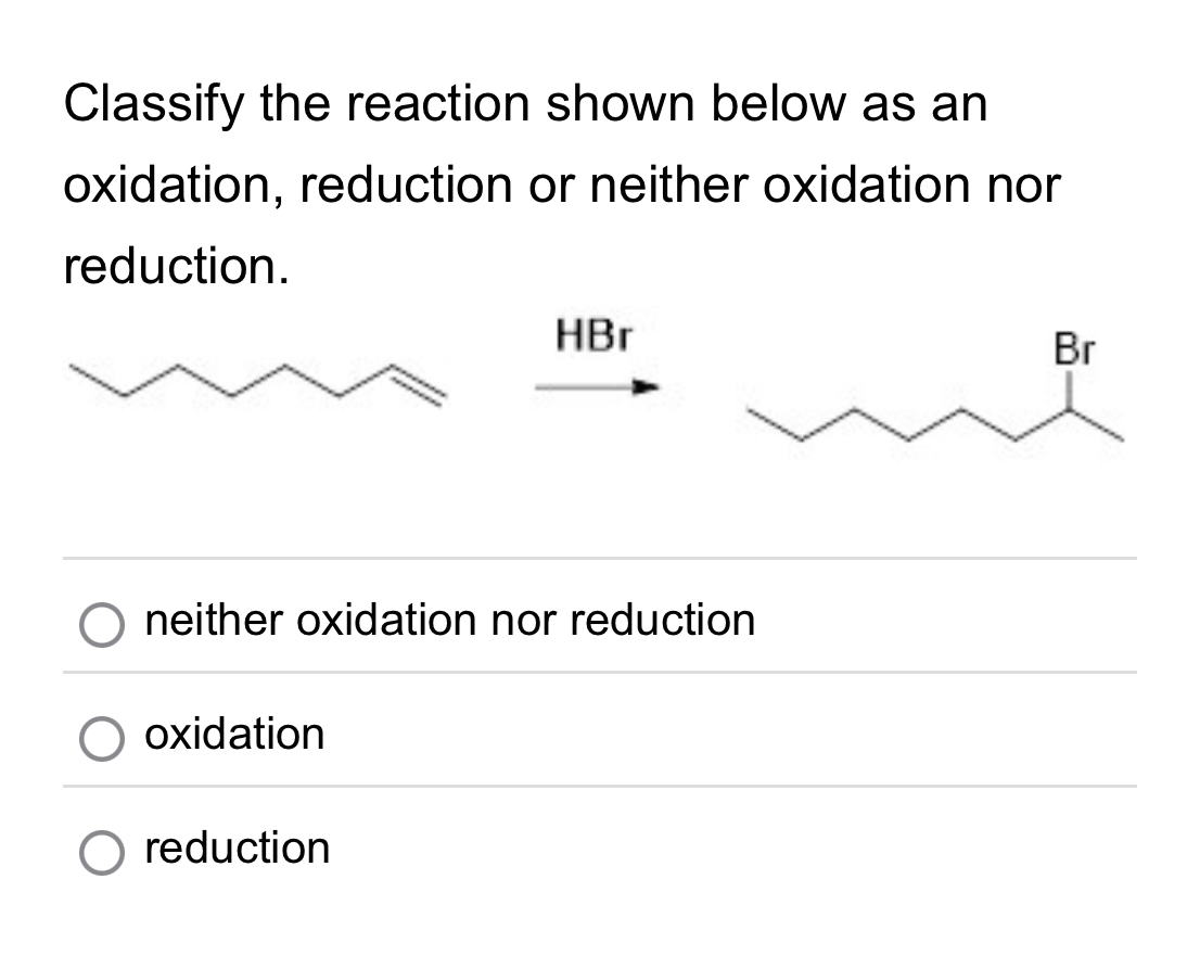 Solved Classify the reaction shown below as an oxidation, | Chegg.com