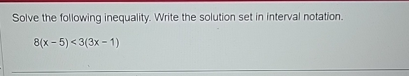 Solved Solve the following inequality. Write the solution | Chegg.com