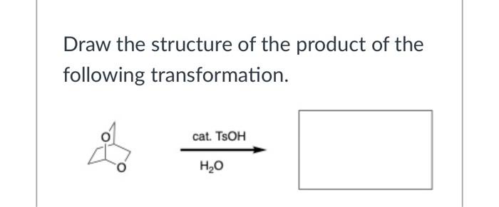 Solved Draw the structure of the product of the following | Chegg.com