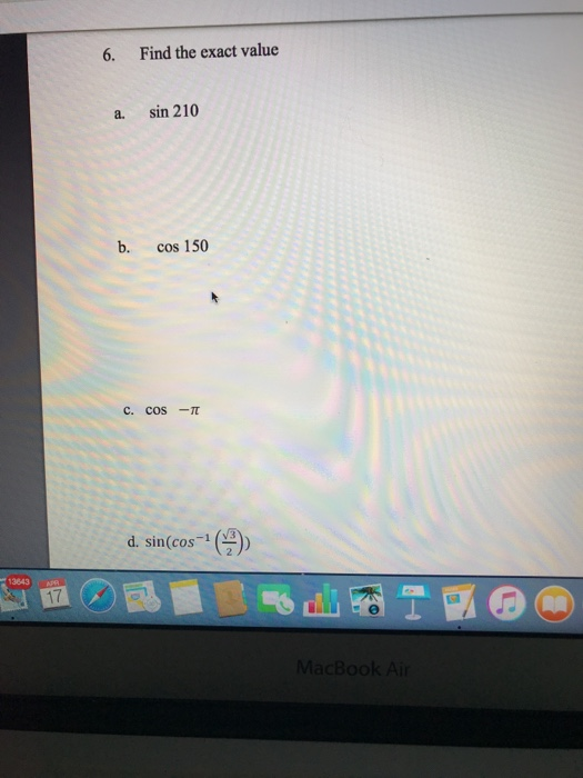 Solved 6. Find the exact value a. sin 210 b. cos 150 C. cos | Chegg.com