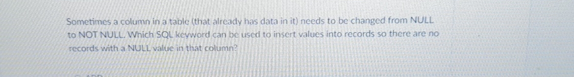 Solved Sometimes a column in a table (that already has data | Chegg.com