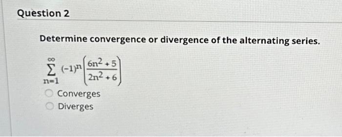Solved Determine convergence or divergence of the | Chegg.com