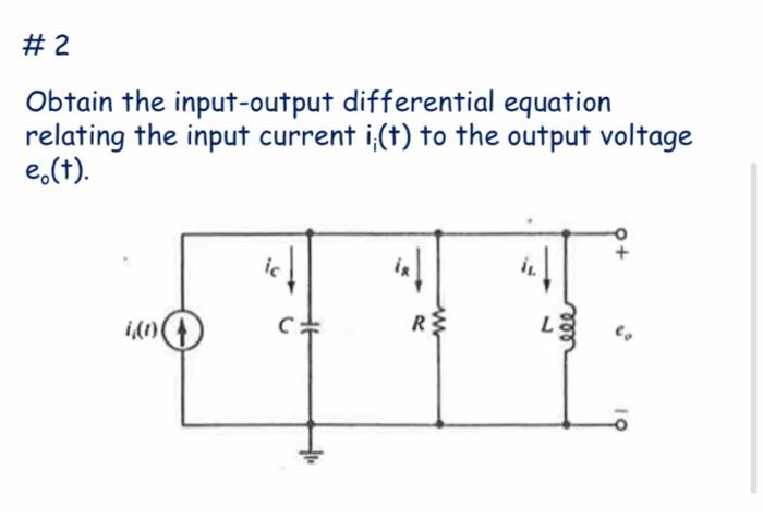 Solved #2 Obtain the input-output differential equation | Chegg.com
