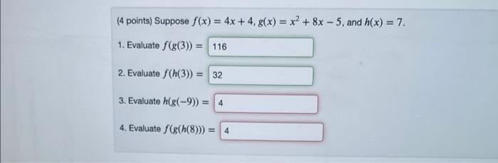 Solved (4 points) Suppose f(x)=4x+4,g(x)=x2+8x−5, and | Chegg.com Solved (4 points) Suppose f(x)=4x+4,g(x)=x2+8x−5, and | Chegg.com