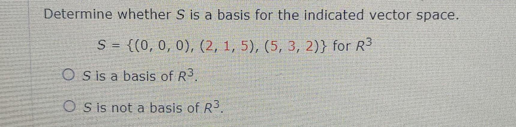 Solved Determine whether S is a basis for the indicated | Chegg.com
