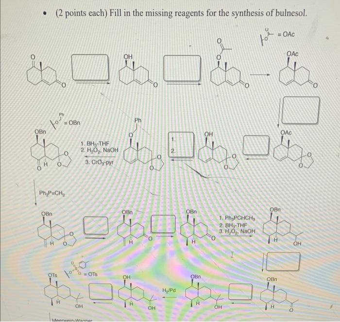 Solved (2 points each) Fill in the missing reagents for the | Chegg.com