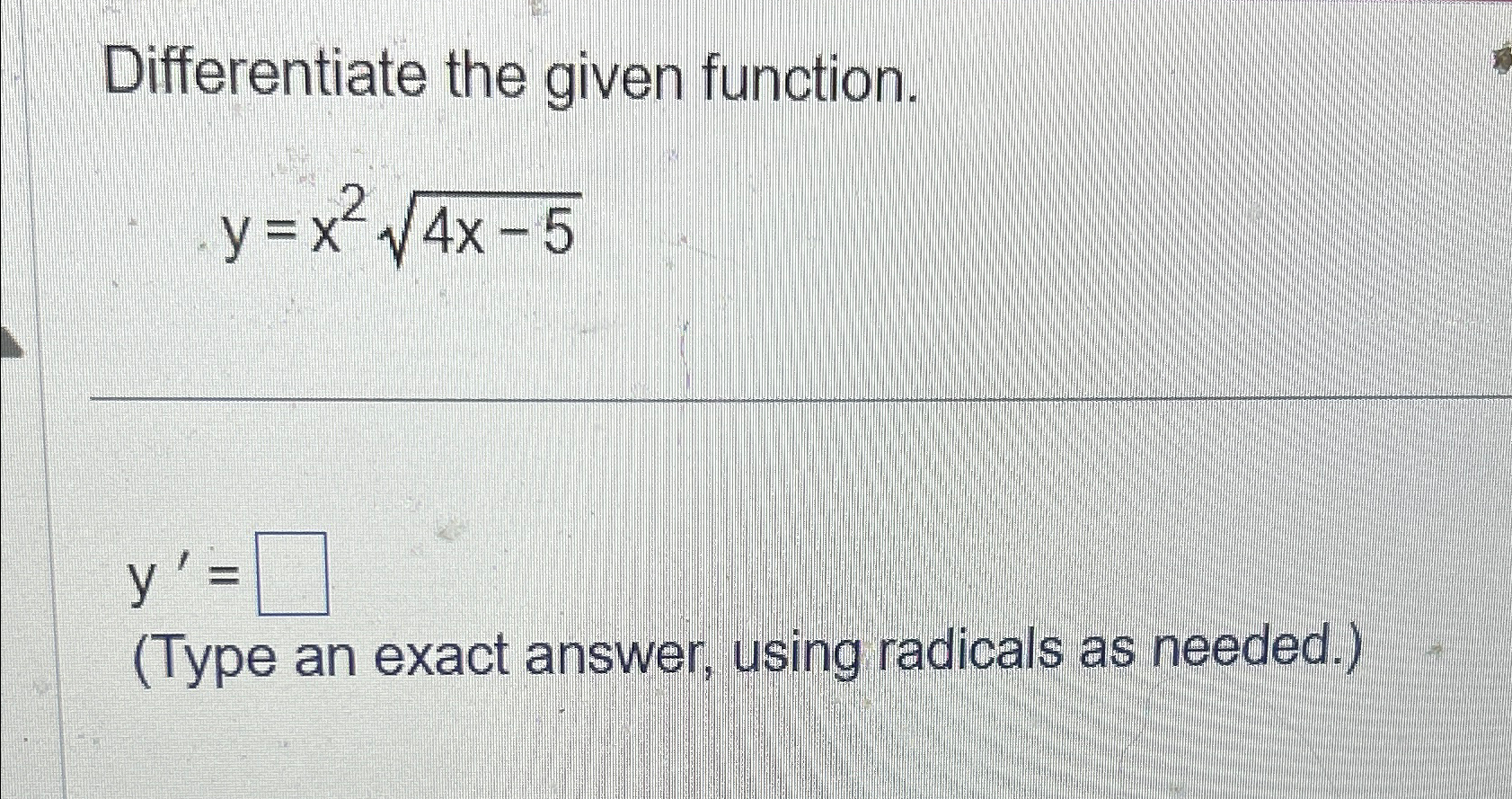 Solved Differentiate the given function.y=x24x-52y'=(Type an | Chegg.com