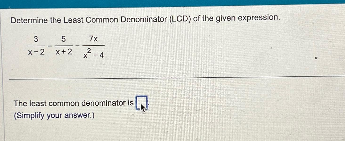 Solved Determine The Least Common Denominator Lcd ﻿of The