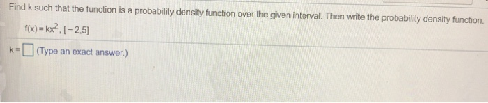 Solved Find k such that the function is a probability | Chegg.com