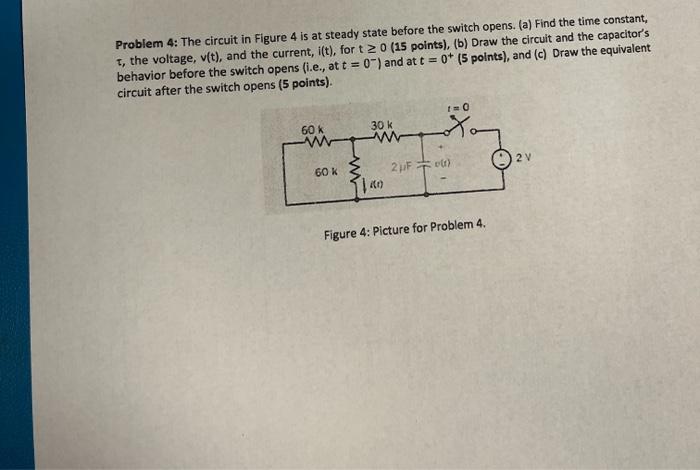 Solved Problem 4: The circuit in Figure 4 is at steady state | Chegg.com