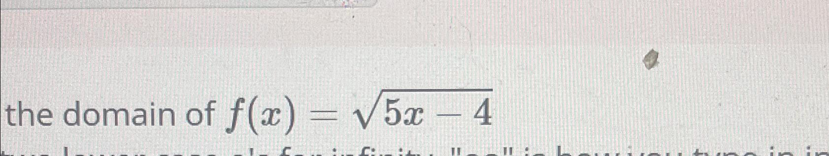 Solved the domain of f(x)=5x-42 | Chegg.com