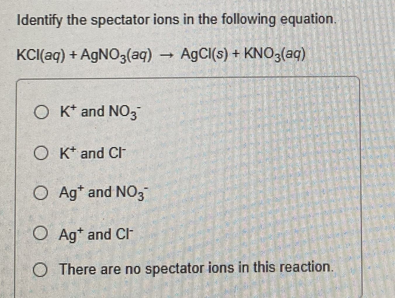 Solved Identify the spectator ions in the following | Chegg.com