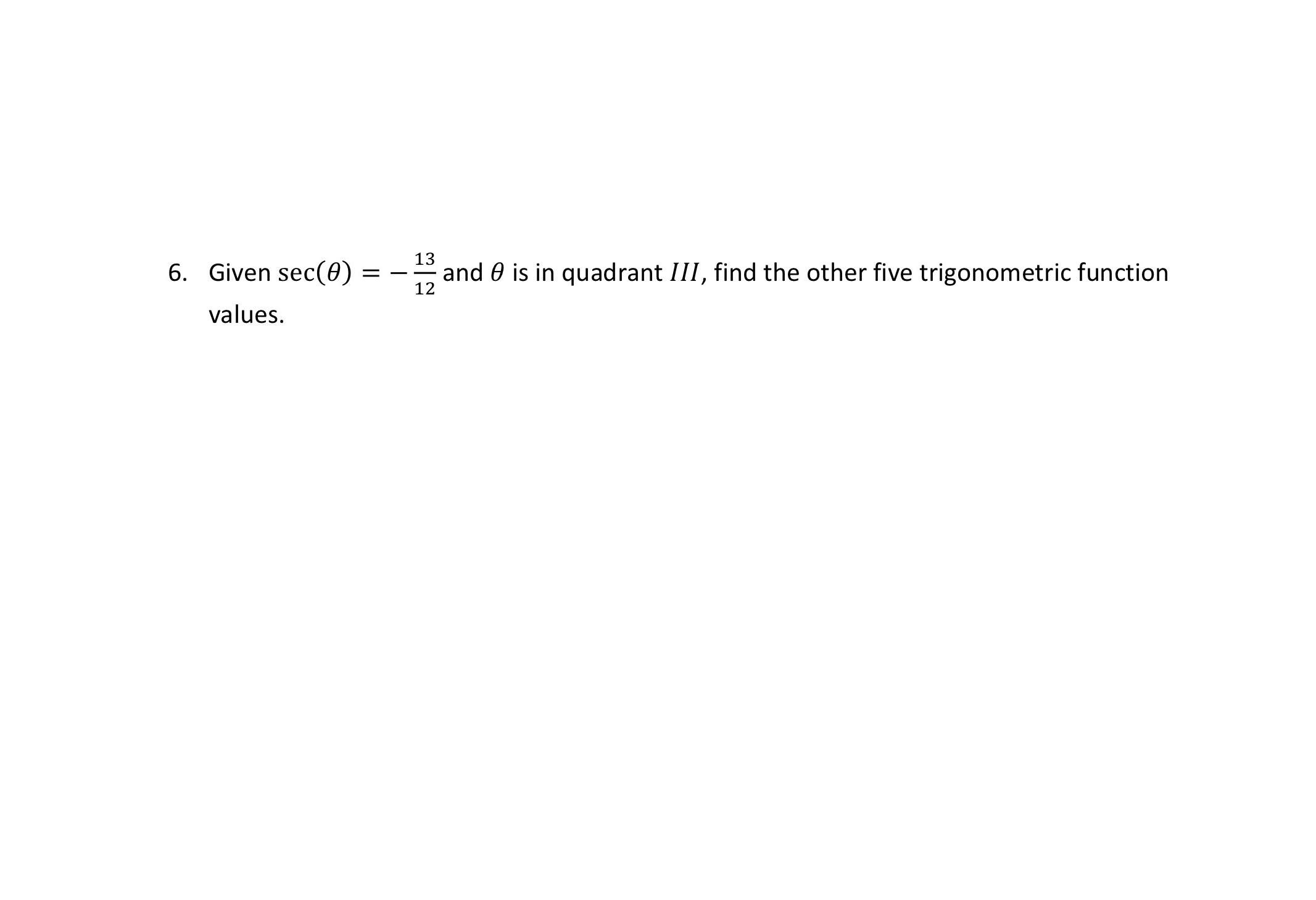 Given sec(θ)=-1312 ﻿and θ ﻿is in quadrant III, find | Chegg.com
