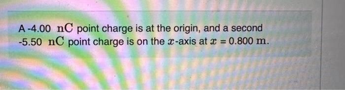 Solved A −4.00nC point charge is at the origin, and a second | Chegg.com