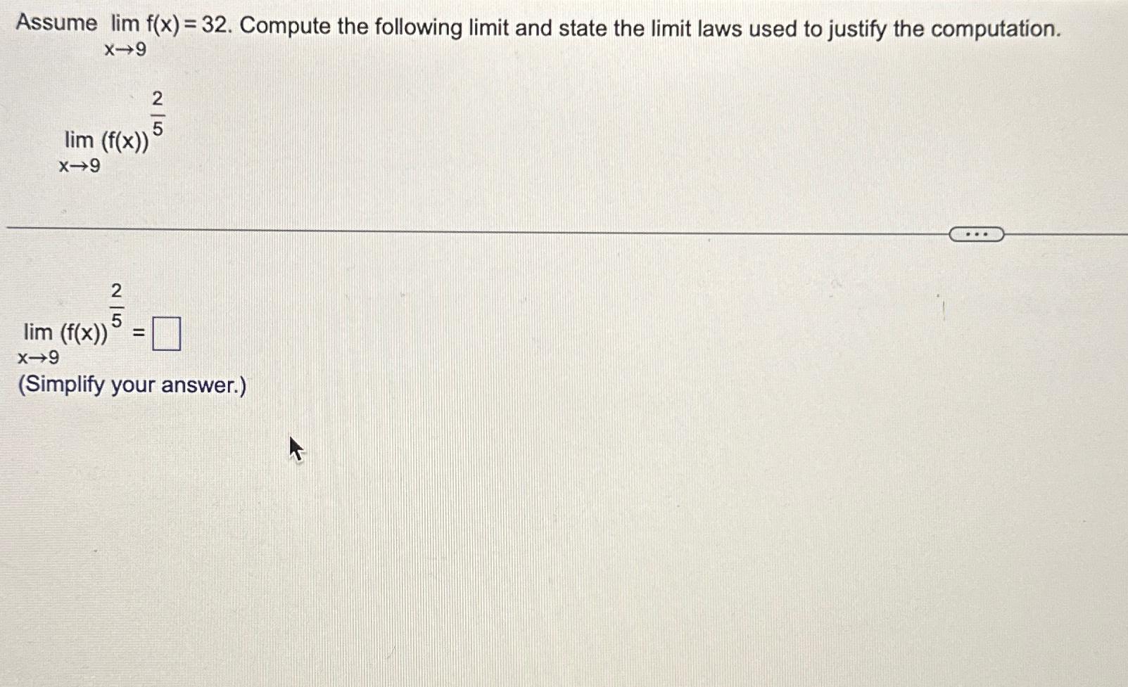 Solved Assume limx→9f(x)=32. ﻿Compute the following limit | Chegg.com
