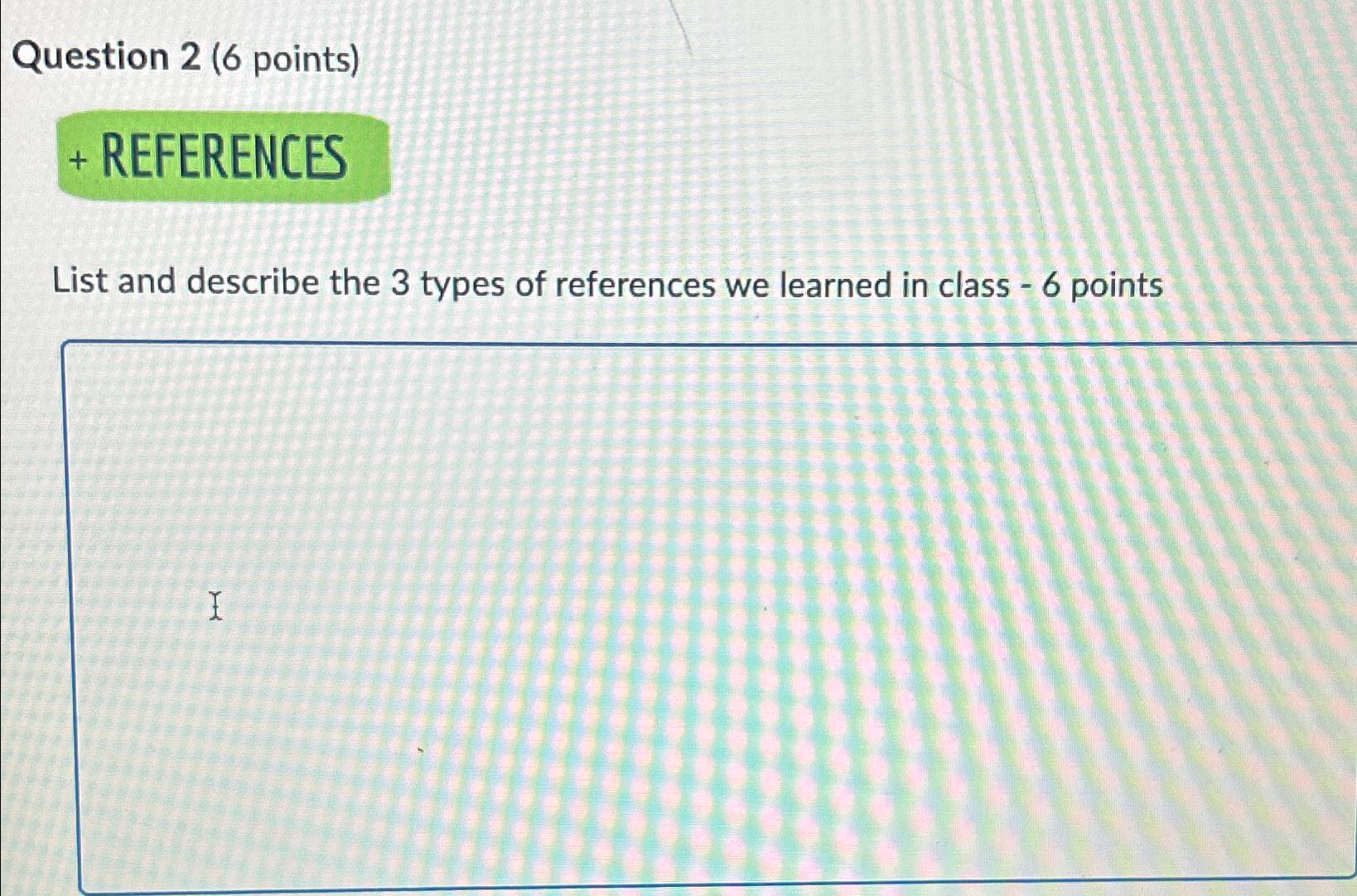 Solved Question 2 (6 points)List and describe the 3 types | Chegg.com Solved Question 2 (6 points)List and describe the 3 types | Chegg.com