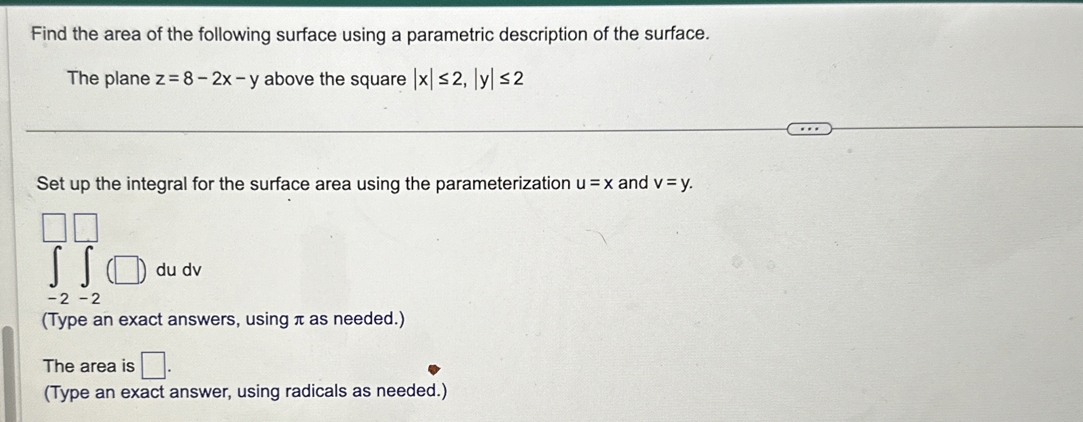 Solved Find the area of the following surface using a | Chegg.com