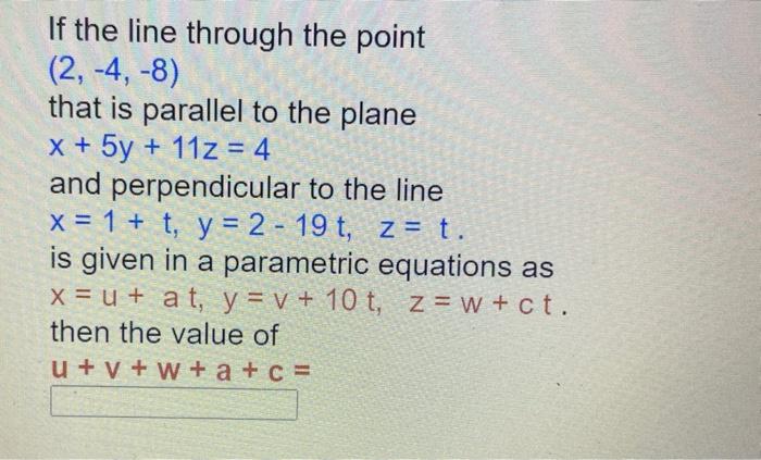 Solved If the line through the point (2, -4, -8) that is | Chegg.com