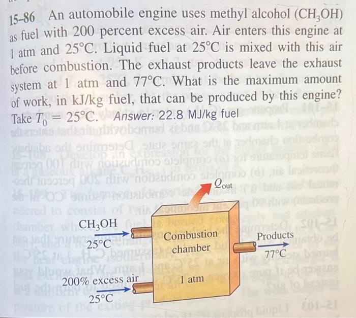 [Solved]: 15-86 An automobile engine uses methyl alcohol (C