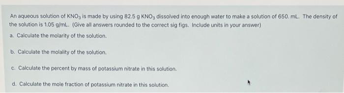 Solved An aqueous solution of KNO3 is made by using 82.5 g | Chegg.com