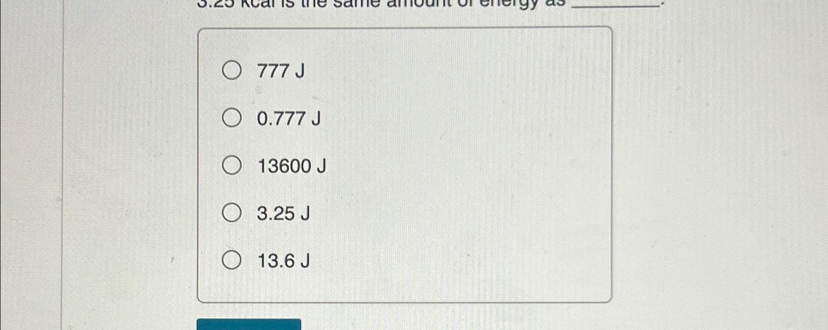 Solved 777J0.777J13600J3.25J13.6J | Chegg.com