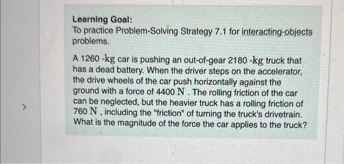 Solved Learning Goal: To practice Problem-Solving Strategy | Chegg.com