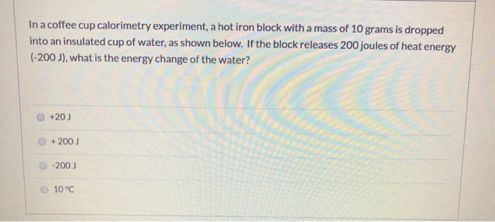 Solved In a coffee cup calorimetry experiment, a hot iron | Chegg.com