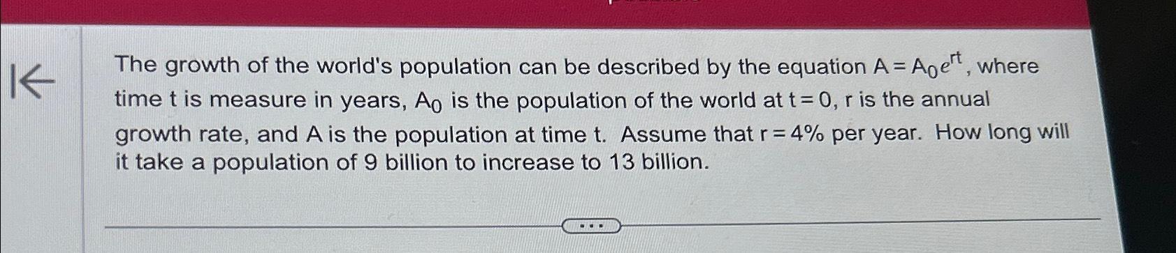 Solved The growth of the world's population can be described | Chegg.com
