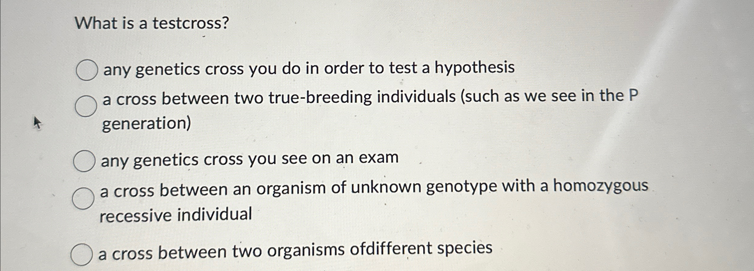 Solved What is a testcross?any genetics cross you do in | Chegg.com