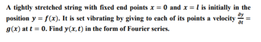 Solved A tightly stretched string with fixed end points x=0 | Chegg.com