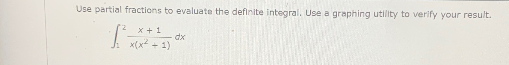 Solved Use partial fractions to evaluate the definite | Chegg.com