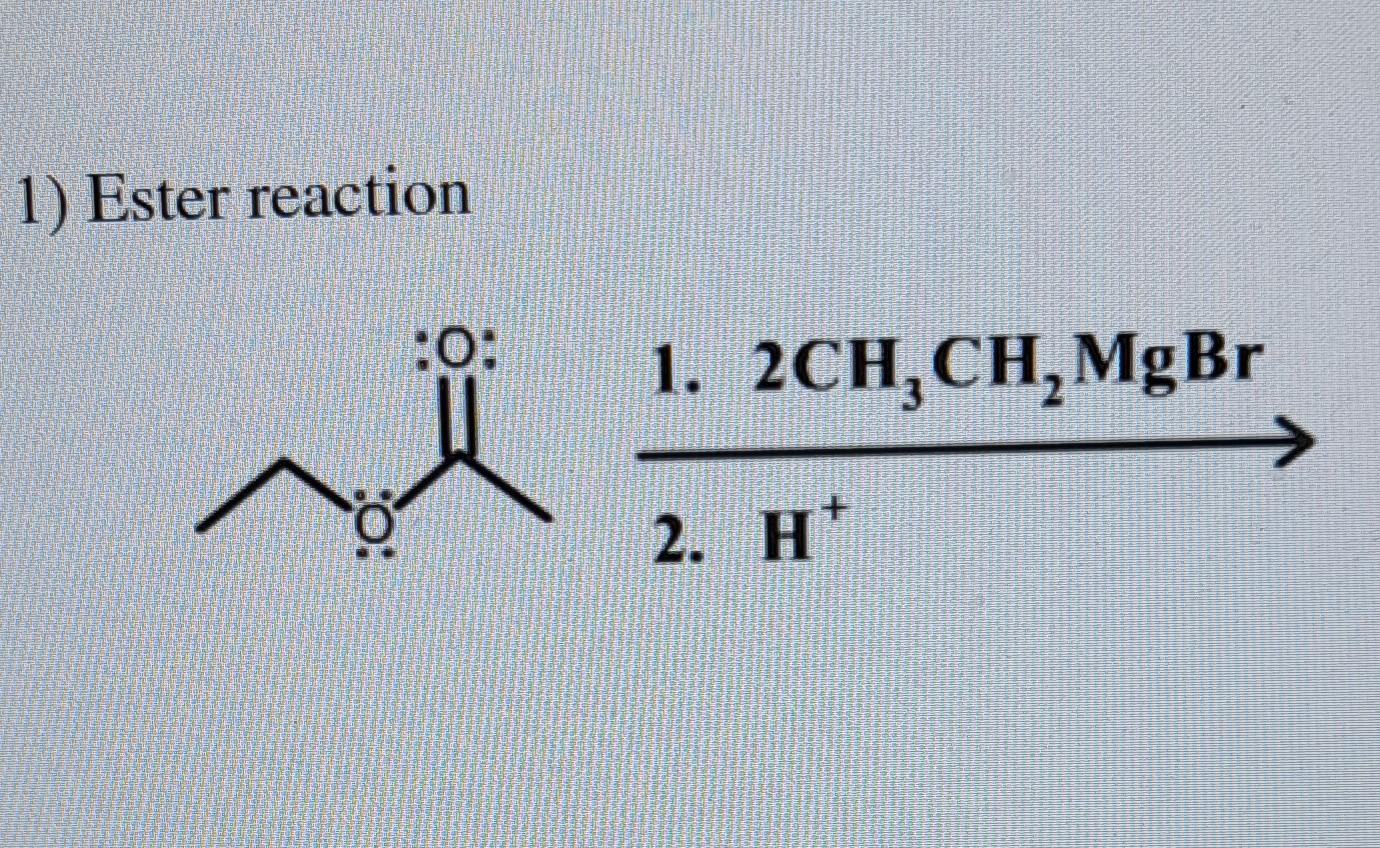 Solved 1) Ester reaction 2. H+ | Chegg.com