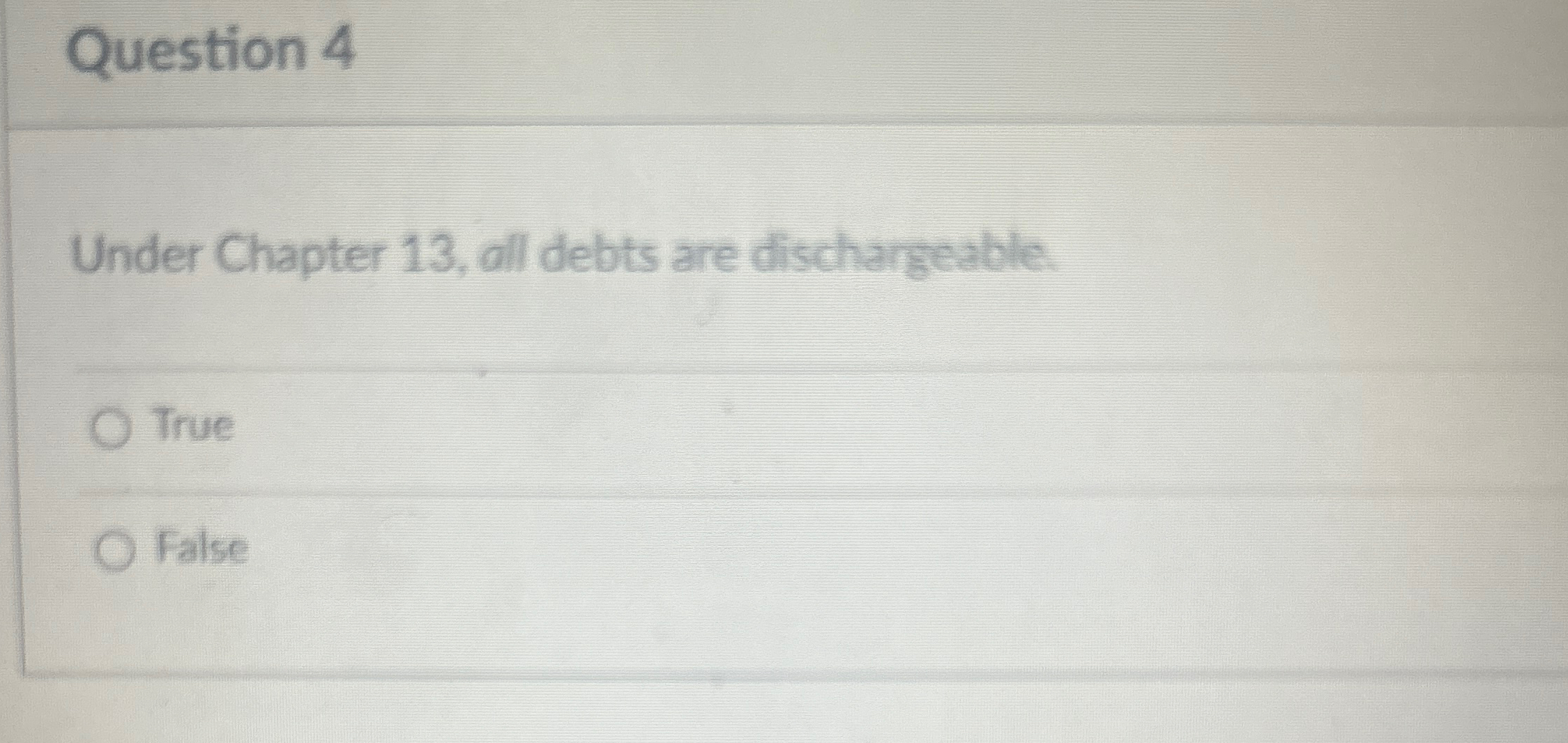 Solved Question 4Under Chapter 13, ﻿all debts are | Chegg.com