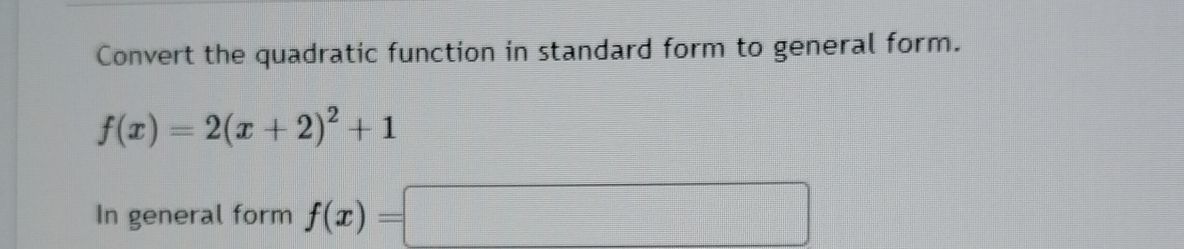 Solved Convert the quadratic function in standard form to | Chegg.com