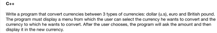 Solved C++ Write a program that convert currencies between 3 | Chegg.com