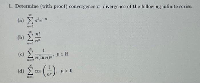 Solved 1. Determine (with proof) convergence or divergence | Chegg.com