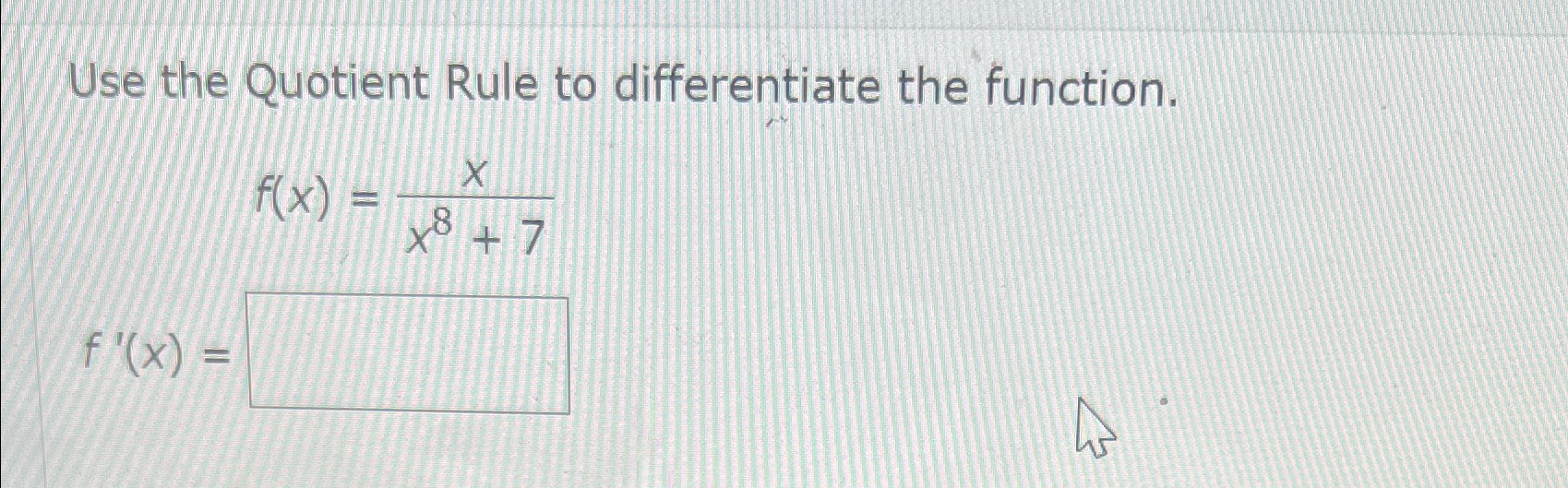 Solved Use the Quotient Rule to differentiate the | Chegg.com