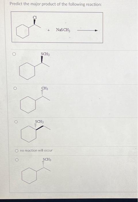 [Solved]: Predict the major product of the following reacti
