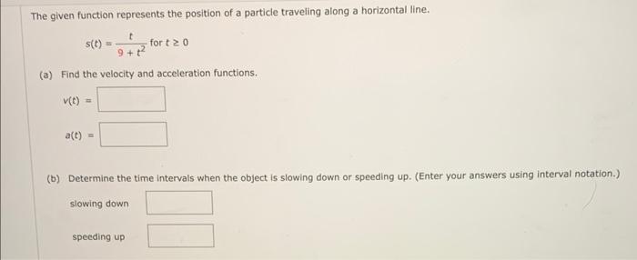 Solved The given function represents the position of a | Chegg.com