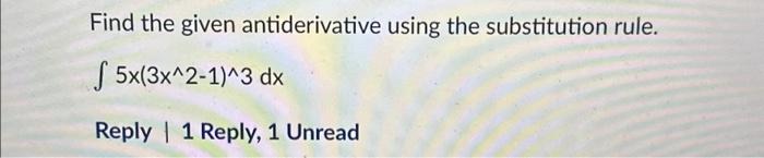 Solved Find The Given Antiderivative Using The Substitution