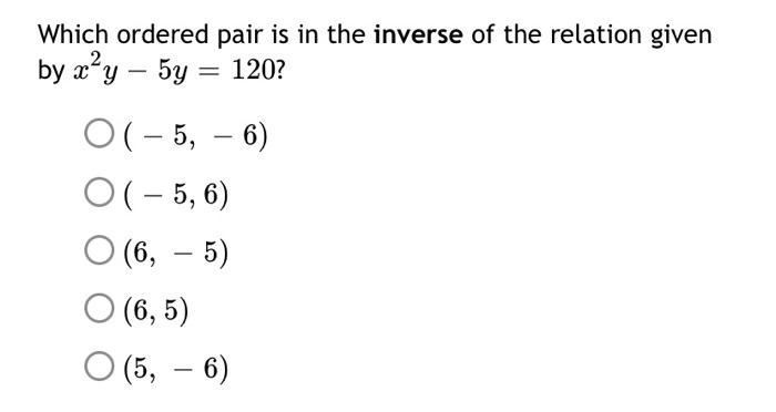 Solved Which ordered pair is in the inverse of the relation | Chegg.com