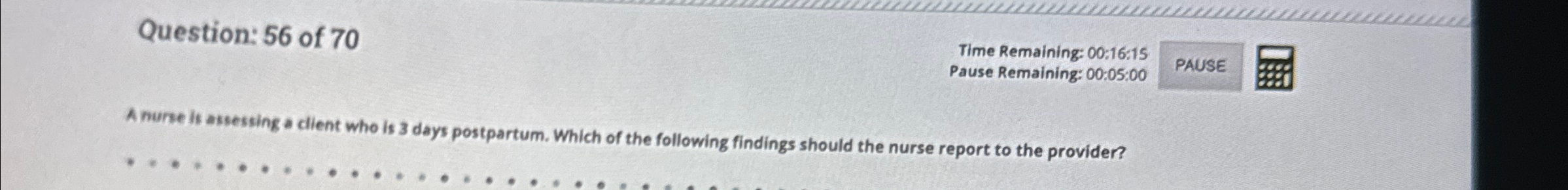 Solved Question: 56 of 70Time Remaining: 00:16:15Pause | Chegg.com Solved Question: 56 of 70Time Remaining: 00:16:15Pause | Chegg.com