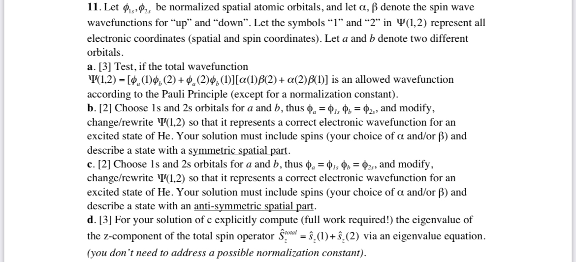 Solved Let φ1s,φ2s ﻿be normalized spatial atomic orbitals, | Chegg.com
