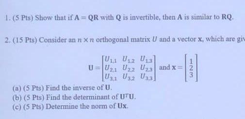 Solved 1. (5 Pts) Show that if A = QR with Q is invertible, | Chegg.com Solved 1. (5 Pts) Show that if A = QR with Q is invertible, | Chegg.com